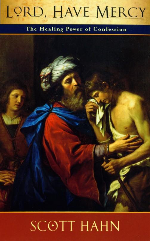 Lord Have Mercy: The Healing Power of Confession (Hahn) – The Cenacle ...
