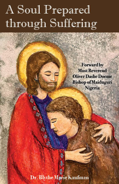 A Soul Prepared Through Suffering (Kaufman) – The Cenacle Press at ...