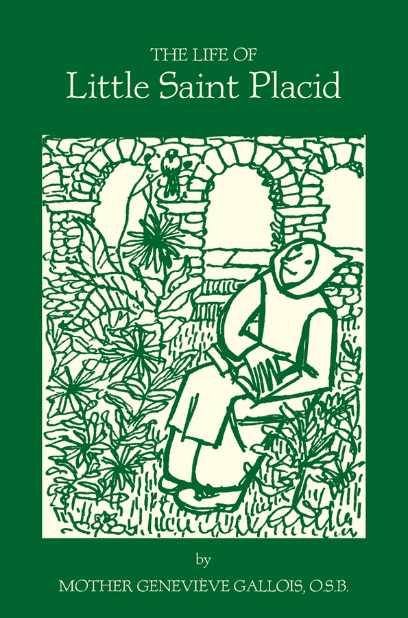 The Life of Little Saint Placid – The Cenacle Press at Silverstream Priory